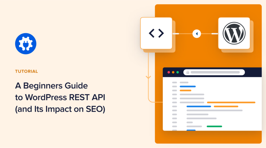 A Beginners Guide To WordPress REST API and Its Impact On SEO 