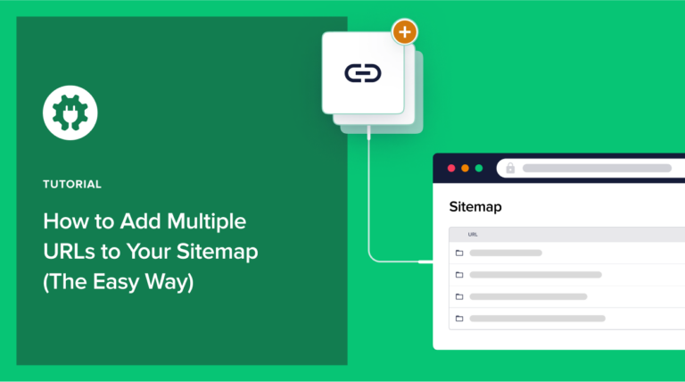 How to Add Multiple URLs to Your Sitemap (The Easy Way)