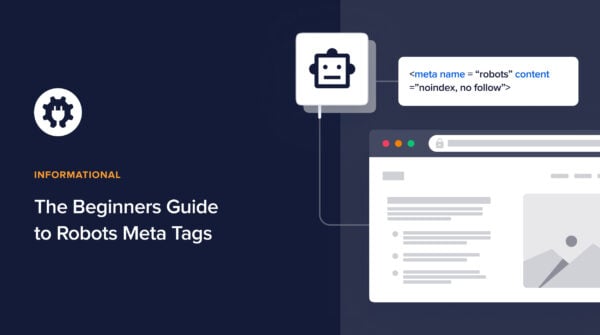 The Beginners Guide to Robots Meta Tags [2025 Edition]
