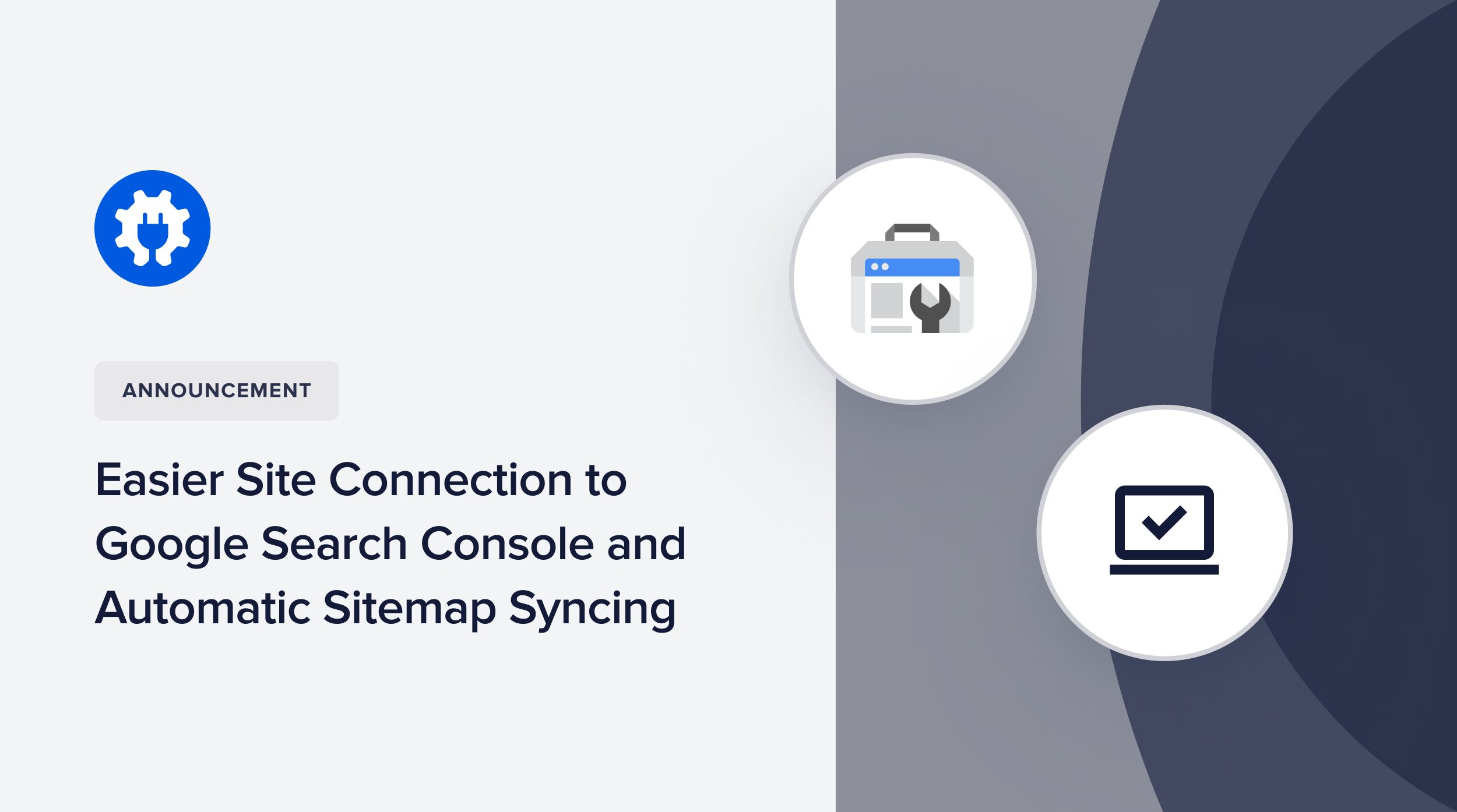 Easier Site Connection to Google Search Console and Automatic Sitemap ...